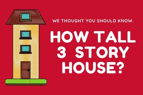 How Tall Is A Story, 2 and 3 Story House? (Update 2025) - Small House Decor